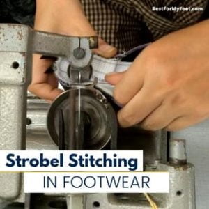 Stroble Stiched Method In Footwear (Explained)