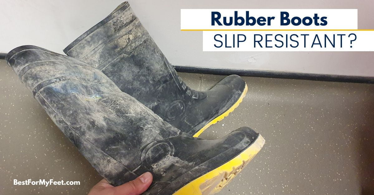 Are Rubber Boots Slip Resistant? (All You Need To Know) (Things To Look ...